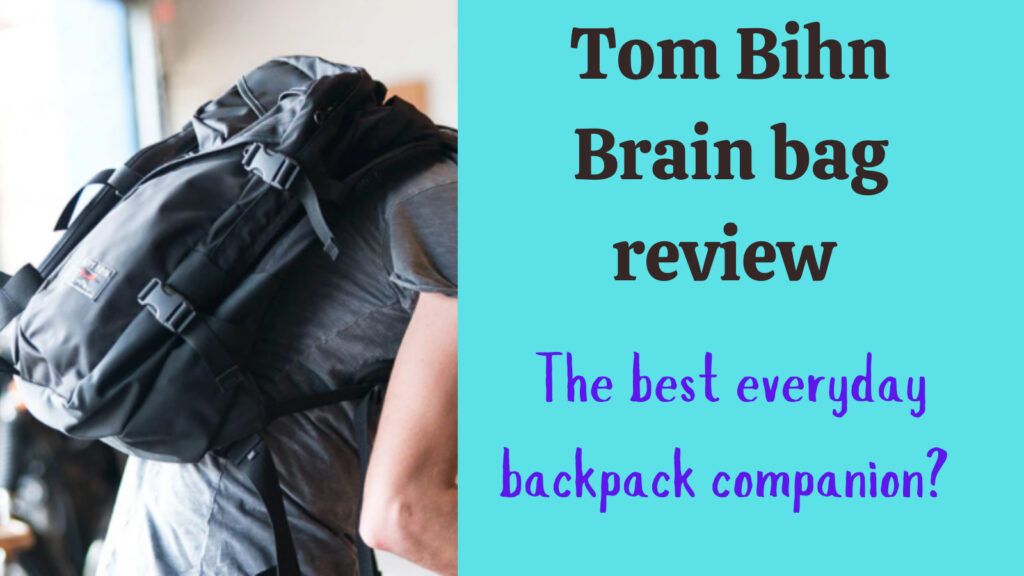 Tom Bihn Brain Bag Review | The Best Everyday Backpack Companion ...